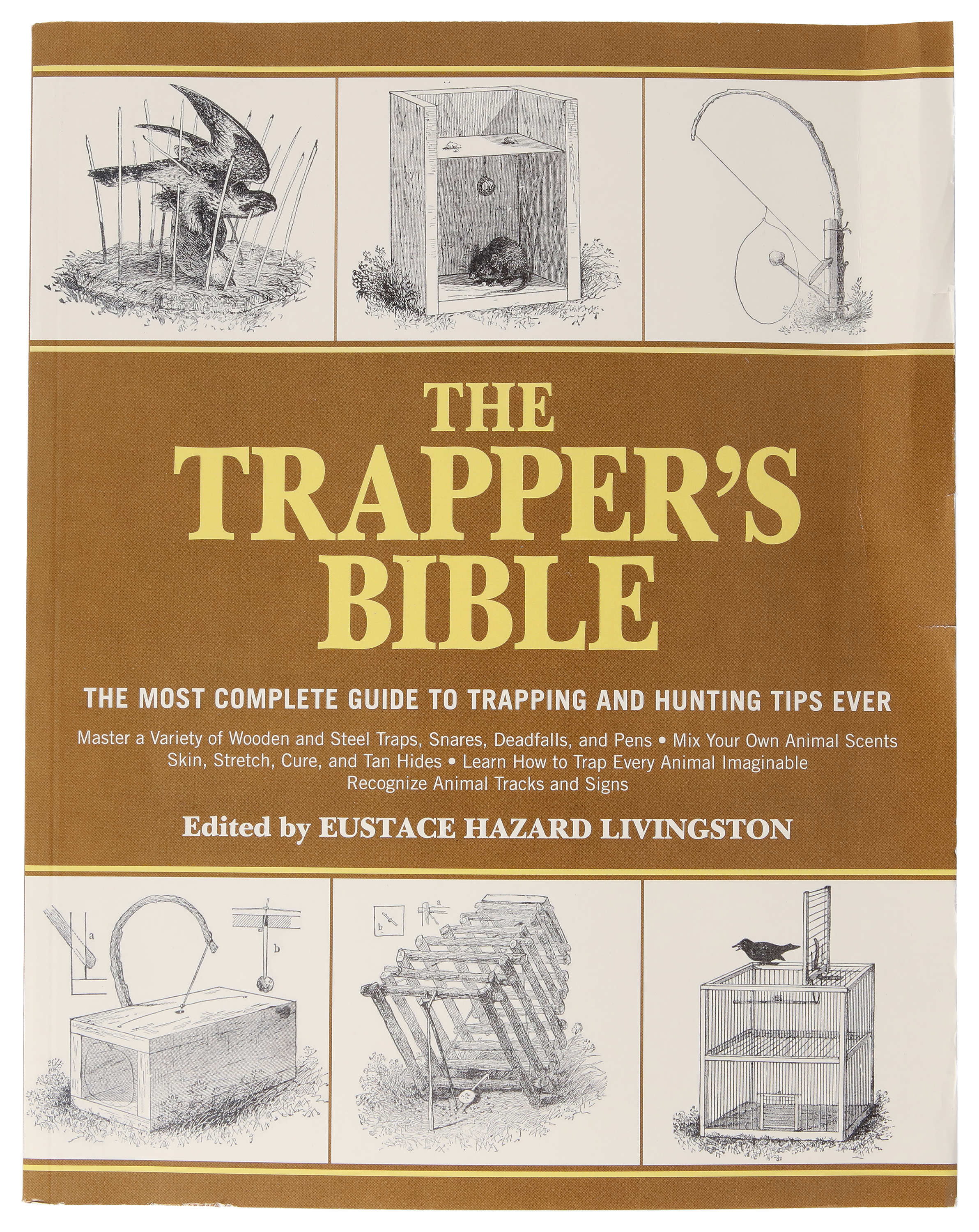 The Trapper's Bible: The Most Complete Guide on Trapping and Hunting ...